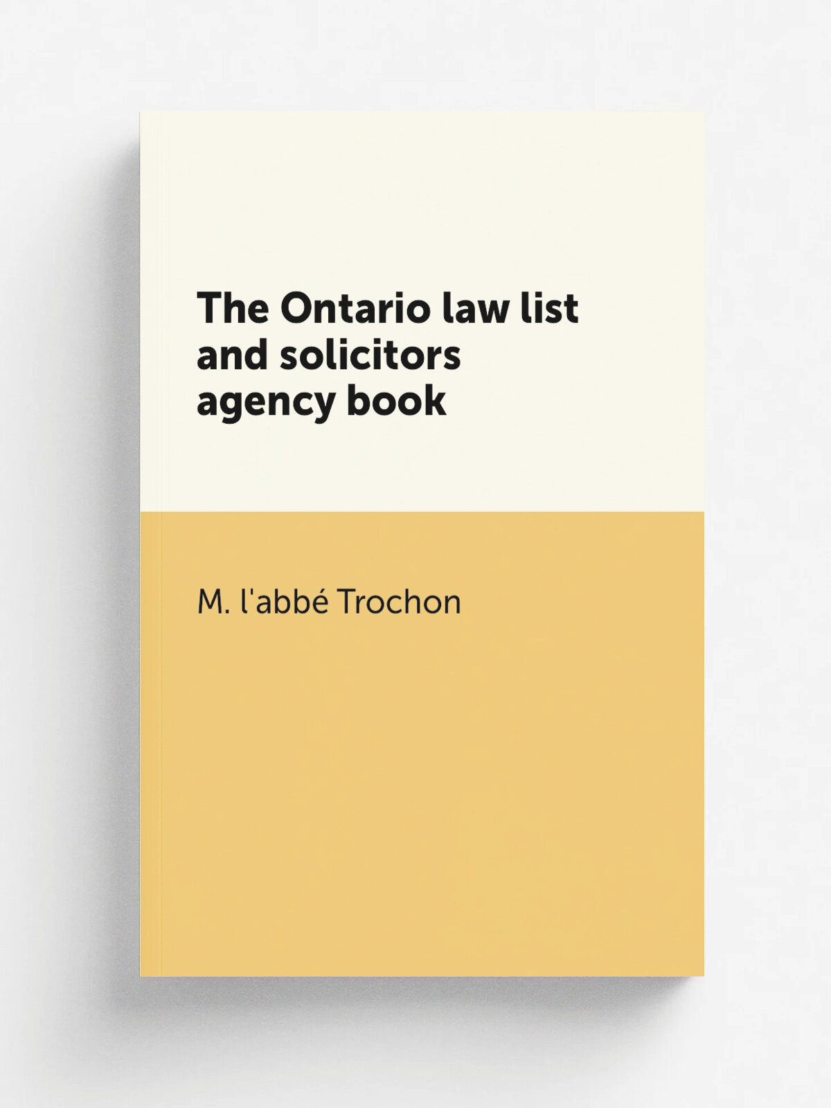 The Ontario law list and solicitors agency book