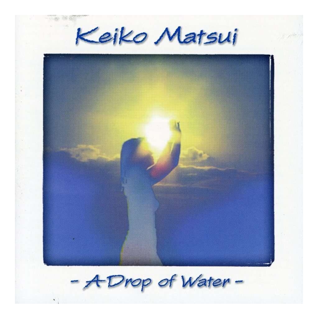 Диск Keiko Matsui (geb. 1961) - A Drop Of Water (1 CD)