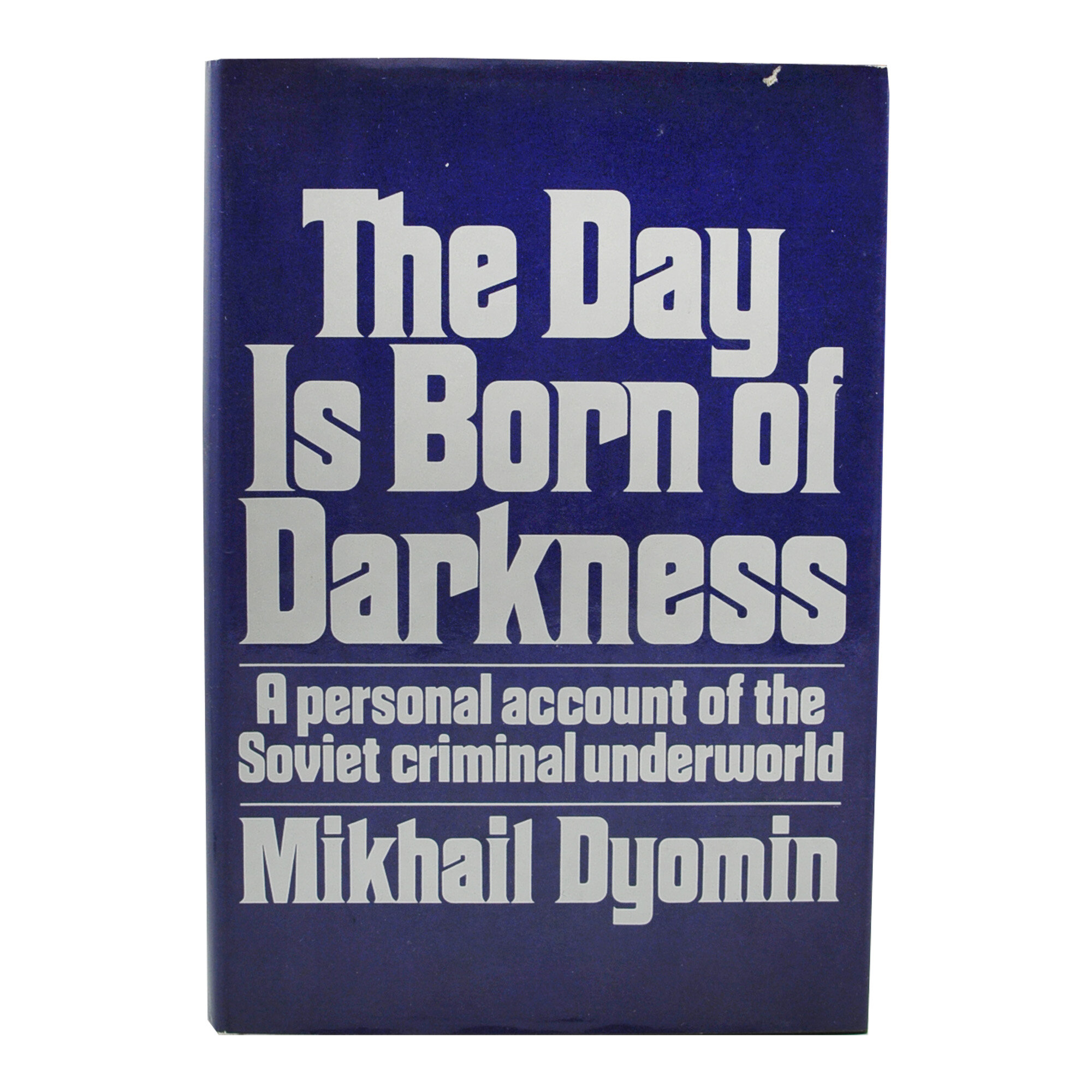 The day is born of darkness. A personal account of the Soviet criminal underworld.