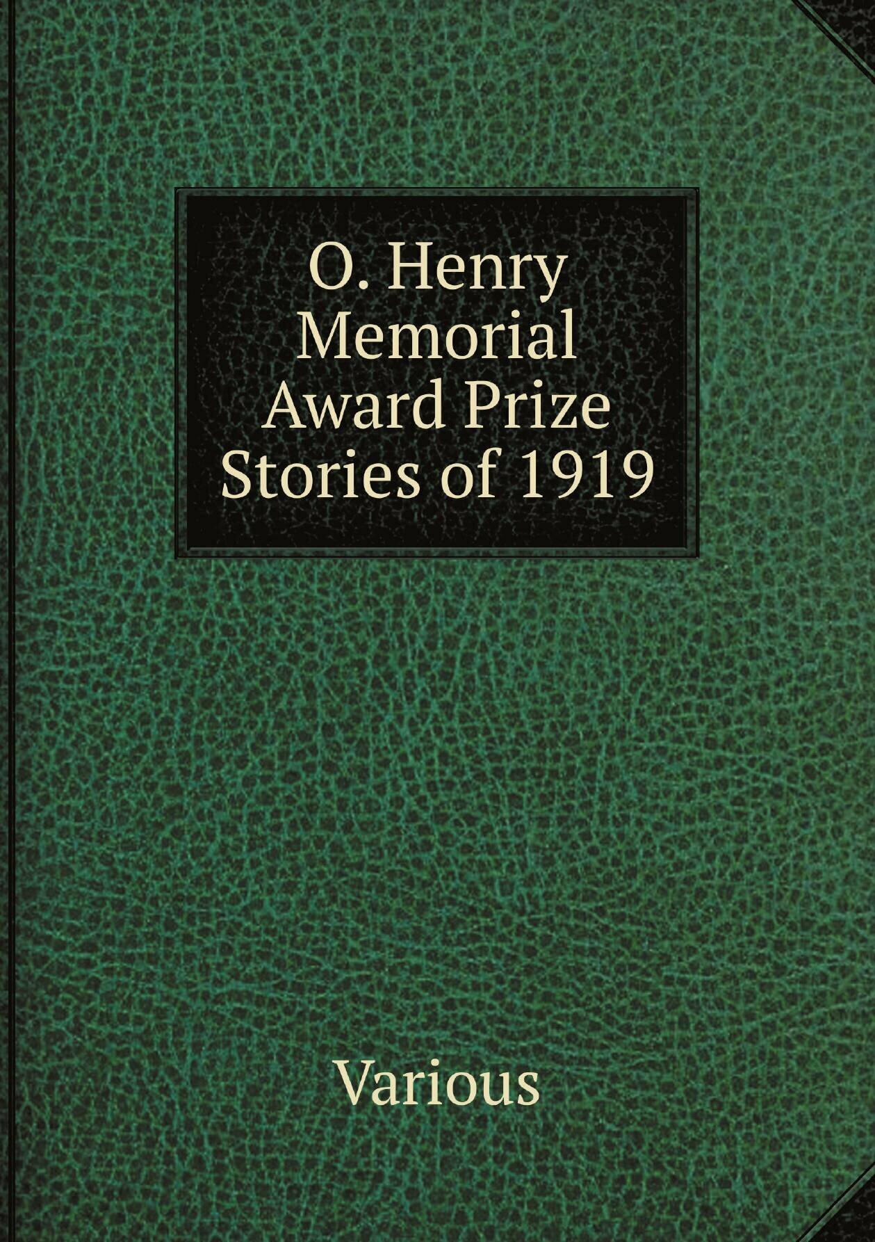 O. Henry Memorial Award Prize Stories of 1919