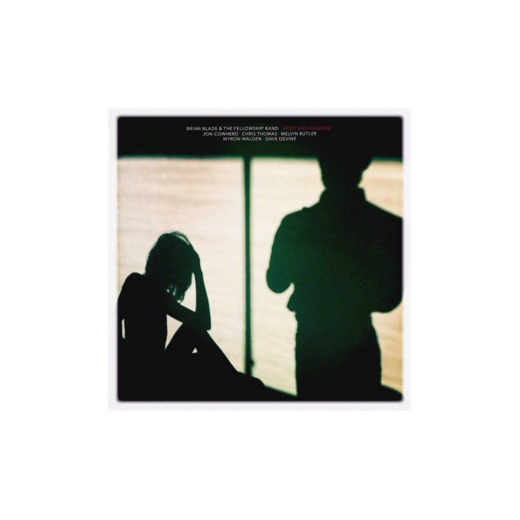 Brian Blade & The Fellowship Band - Body & Shadow. 1 CD