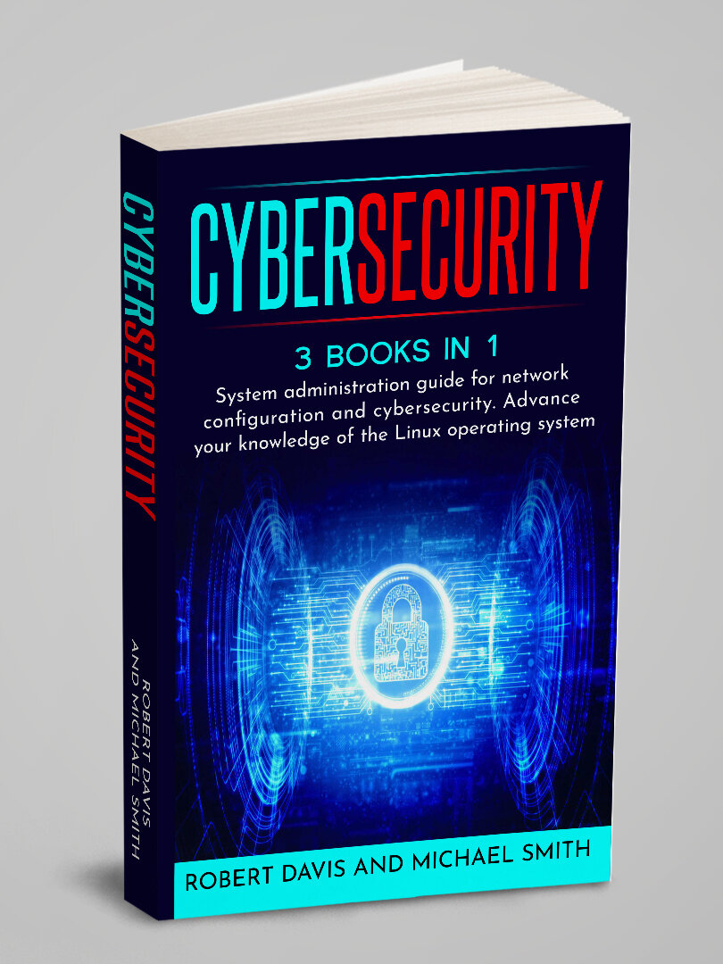 CyberSecurity. System administration guide for network configuration and cybersecurity. Advance your knowledge of the Linux operating system