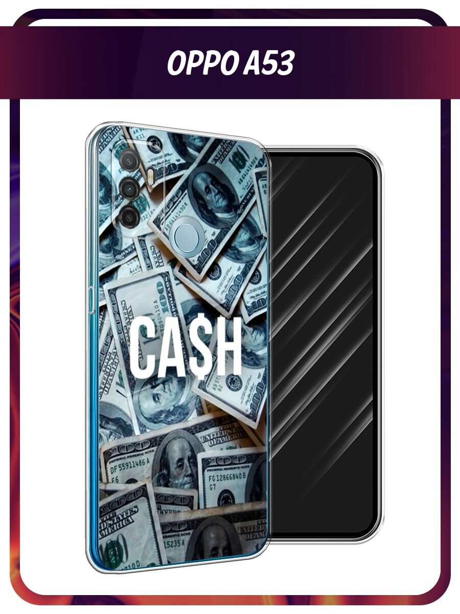 Силиконовый чехол на Oppo A53 / Оппо А53 с принтом Cash