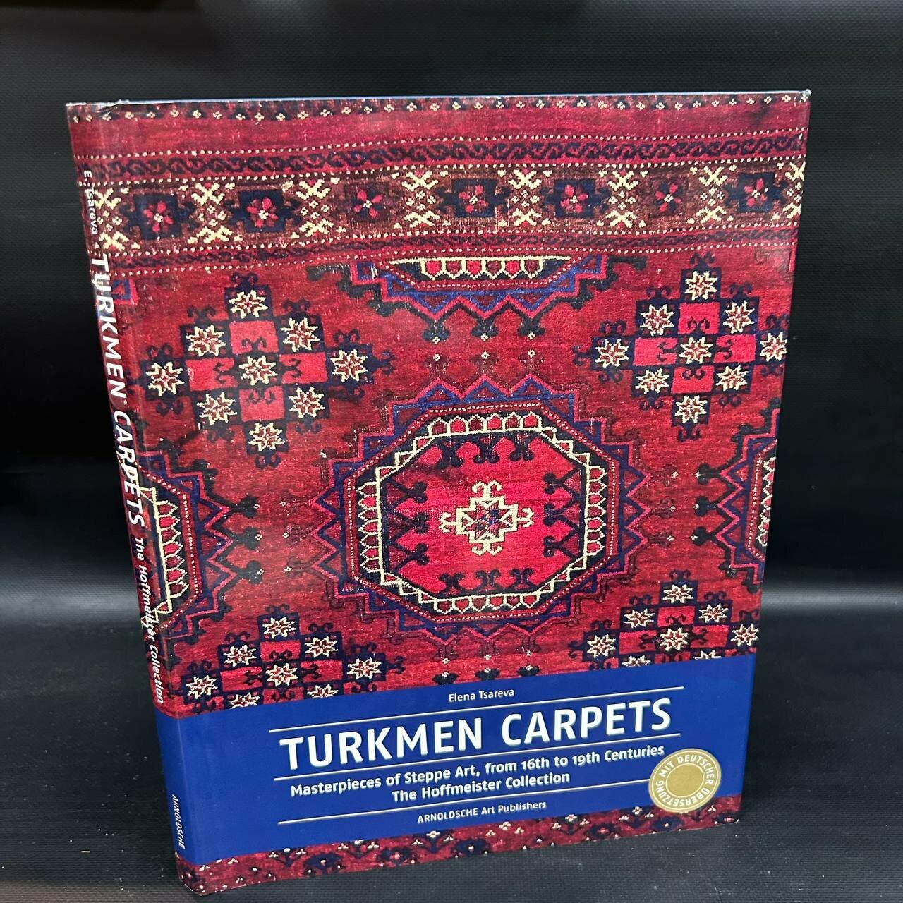 Turkmen Carpets: Masterpieces of Steppe Art, from 16th to 19th Centuries The Hoffmeister Collection / Туркменские ковры: шедевры степного искусства XVI XIX веков. Коллекция Хоффмейстера. На английском