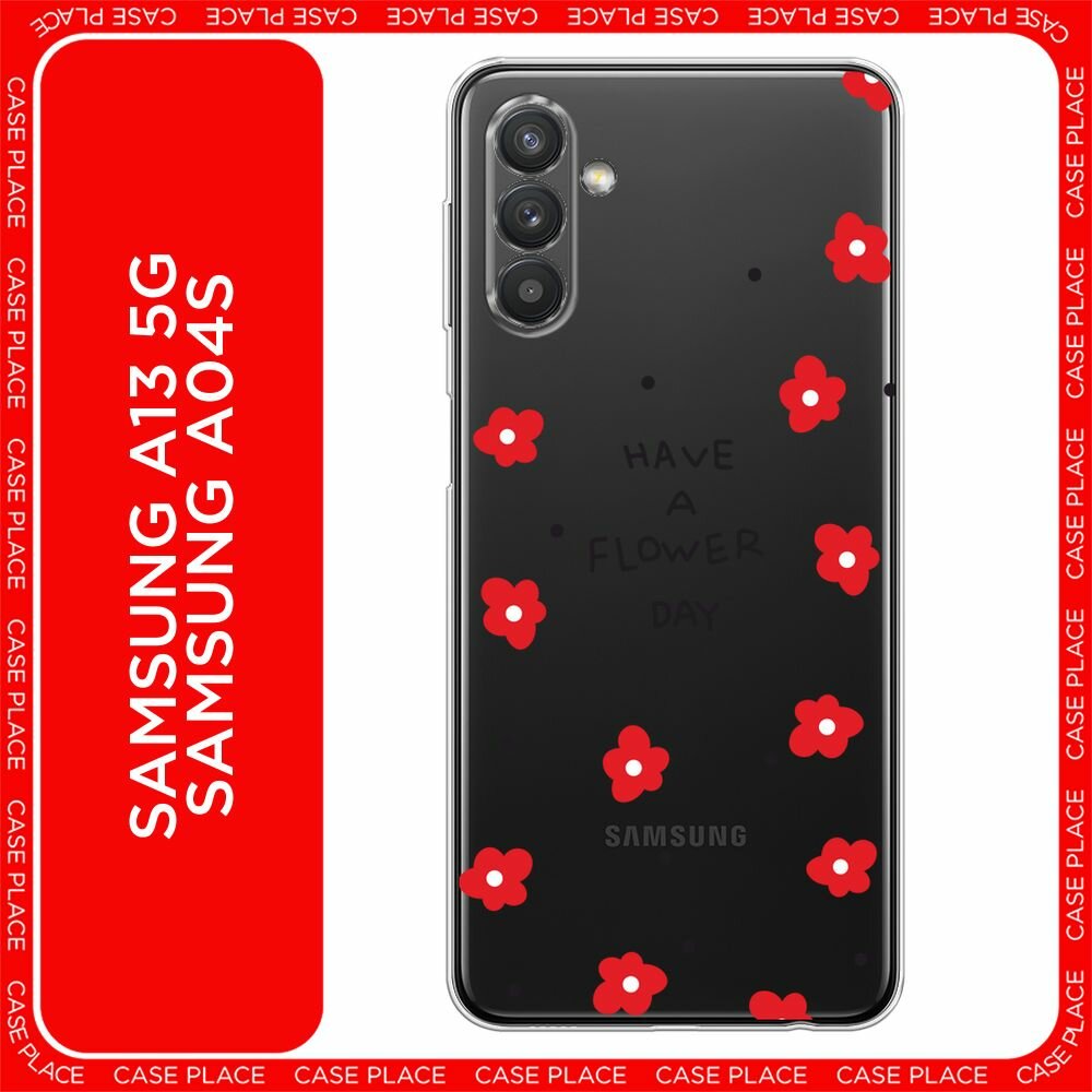 Чехол на Samsung Galaxy A13 5G/A04s / Самсунг Галакси А13 5G/A04s с принтом "Have a flower day 2", прозрачный