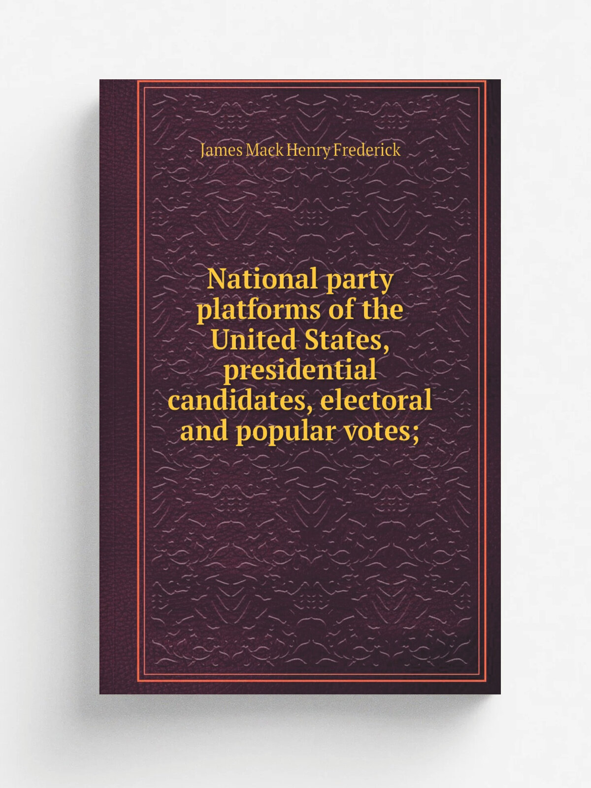 National party platforms of the United States, presidential candidates, electoral and popular votes; | James Mack Henry Frederick | 1896 | Akron, O. …