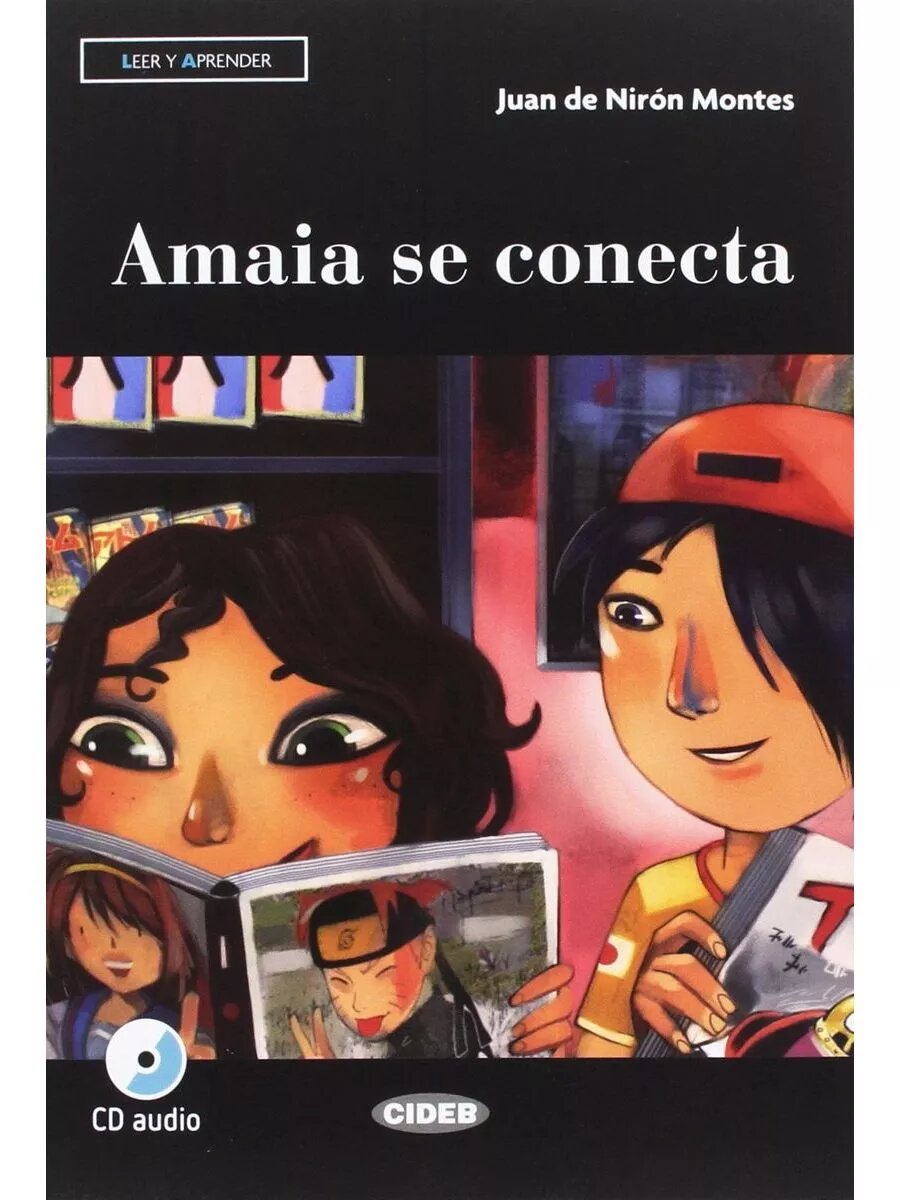 Leer y Aprender A2 Amaia se conecta + CD | Текст дополнен красочными картинками и фото.