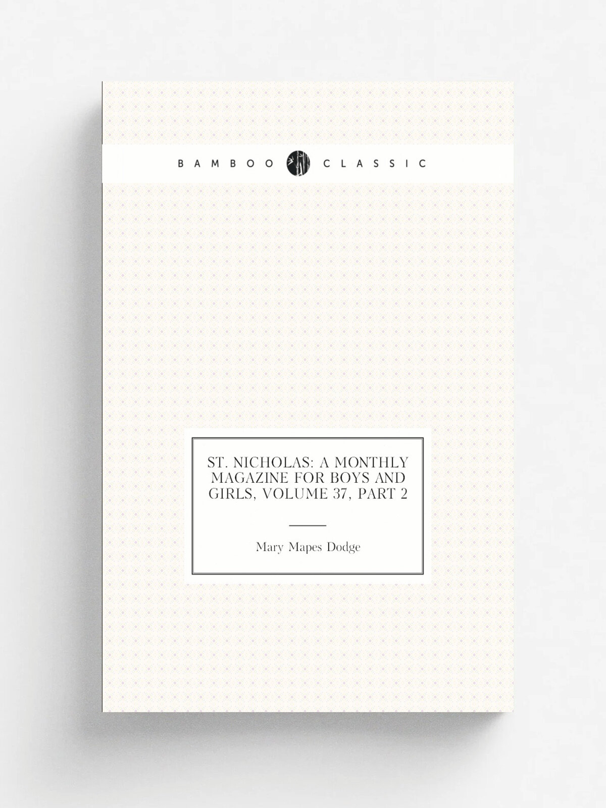 St. Nicholas: A Monthly Magazine for Boys and Girls, Volume 37. part 2