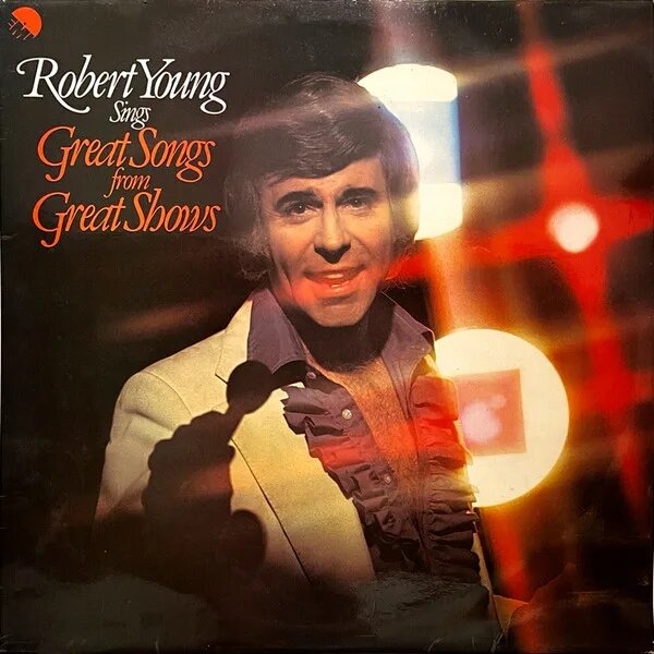Robert Young (9) - Robert Young Sings Great Songs From Great Shows (England)
