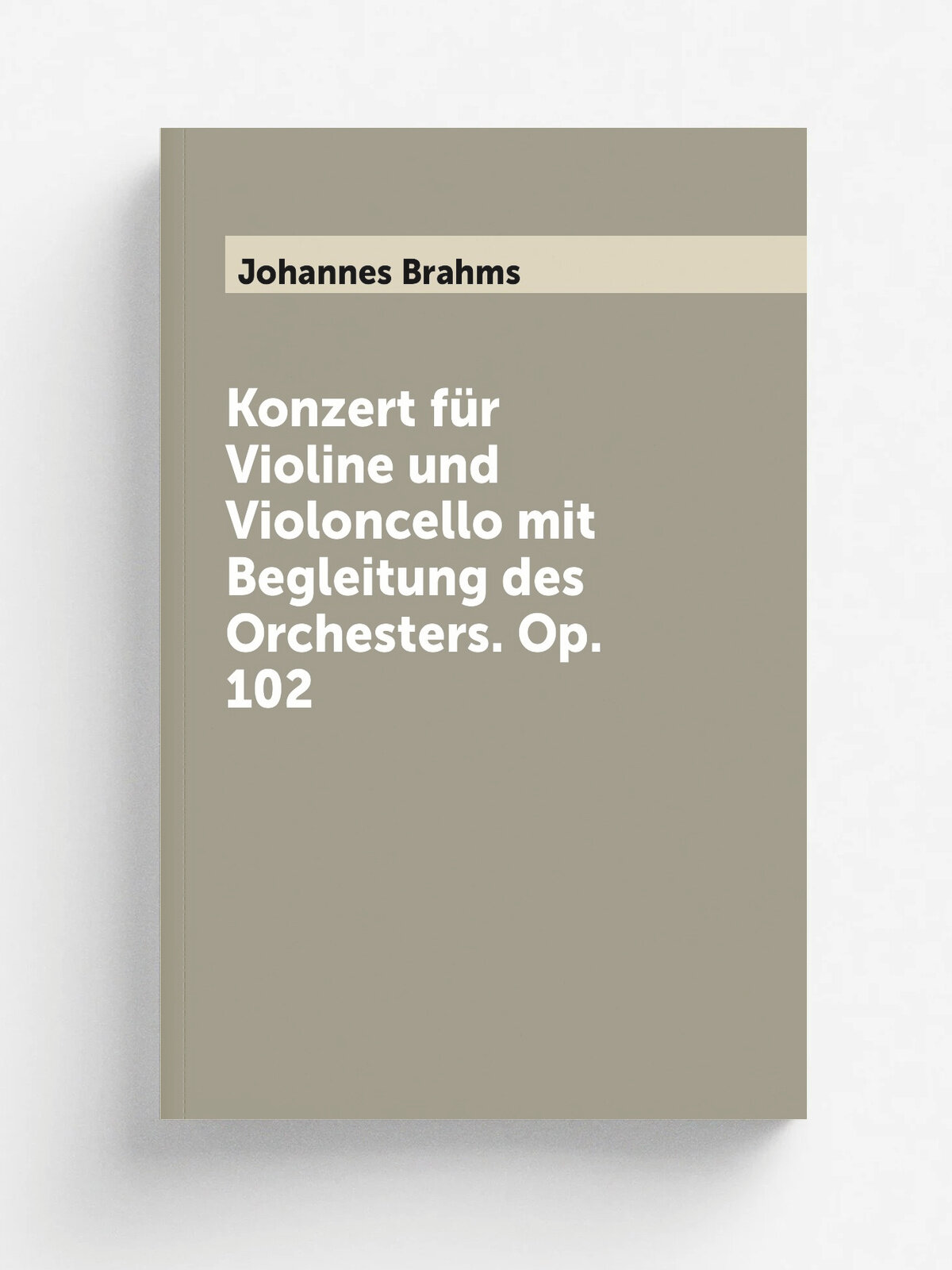 Konzert f.r Violine und Violoncello mit Begleitung des Orchesters. Op. 102