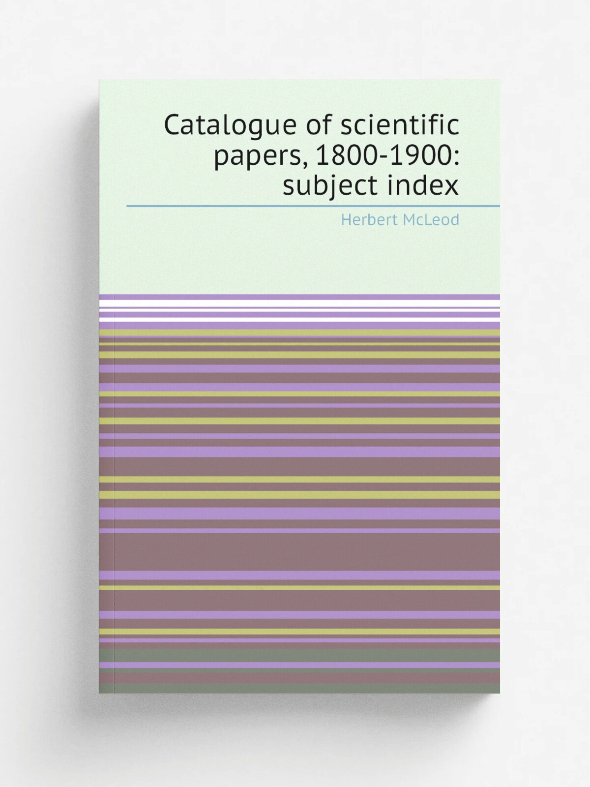 Catalogue of scientific papers, 1800-1900: subject index