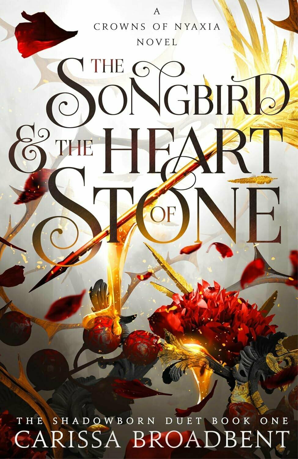 Carissa Broadbent. The Songbird and the Heart of Stone (Carissa Broadbent) Певчая птица и каменное сердце (Карисса Бродбент) /Книги на английском