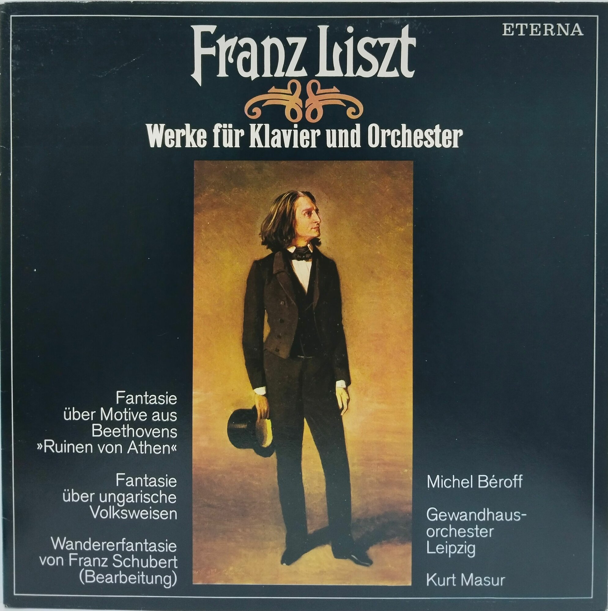 Franz Liszt. Michel Beroff, Gewandhausorchester Leipzig, Kurt Masur. Werke Fur Klavier Und Orchester. Fantasie Uber Motive Aus Beethovens Ruinen Von Athen (M/M, GDR, ETERNA, 8 27 428, 1981, винил) LP