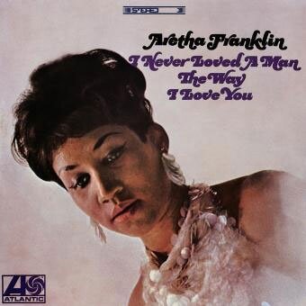 Виниловая пластинка Aretha Franklin - I Never Loved A Man The Way I Love You