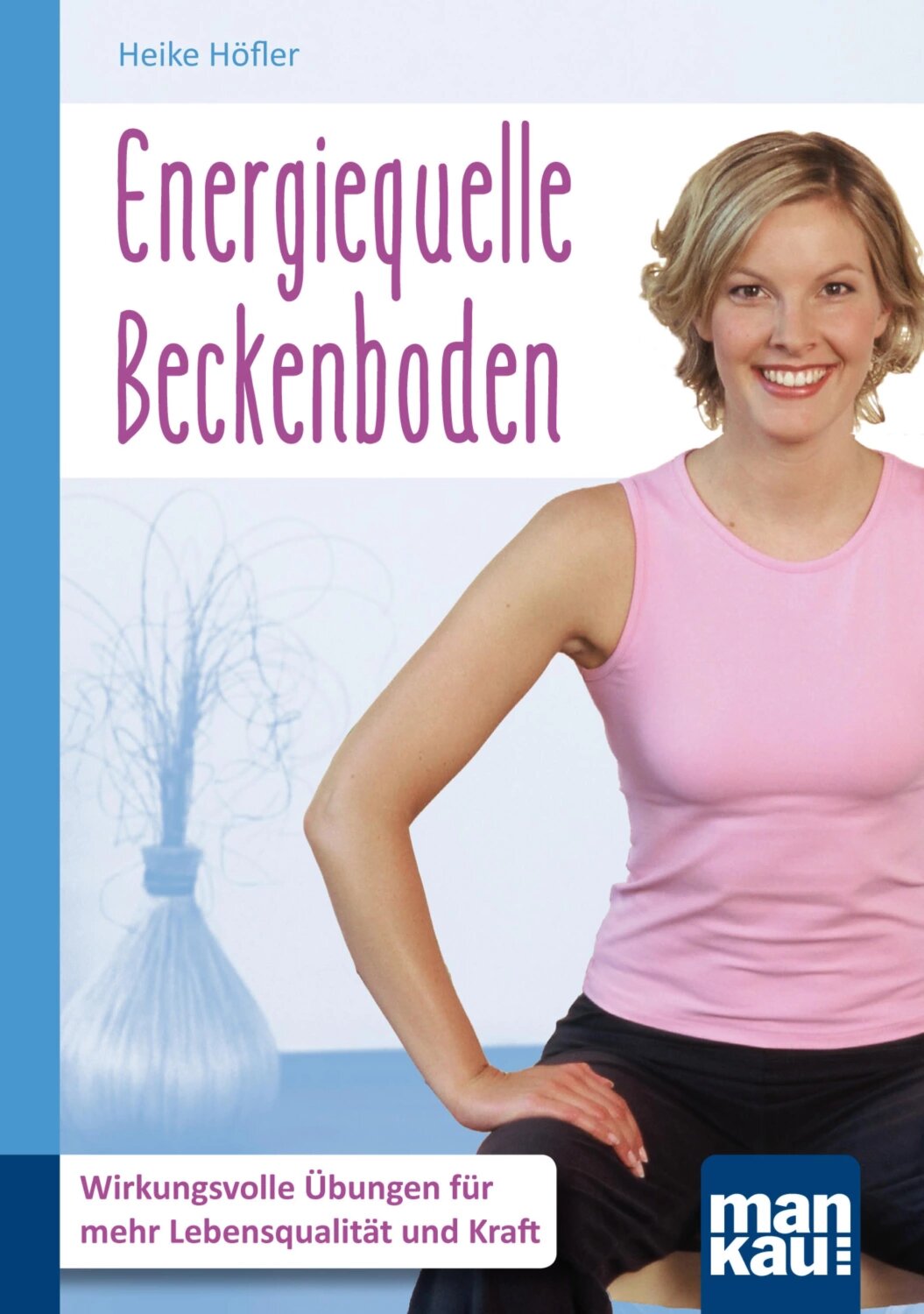 Energiequelle Beckenboden. Kompakt-Ratgeber [Цифровая книга]