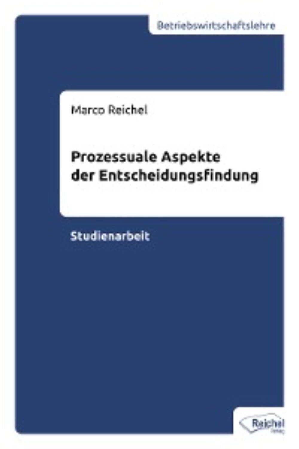 Prozessuale Aspekte der Entscheidungsfindung [Цифровая книга]