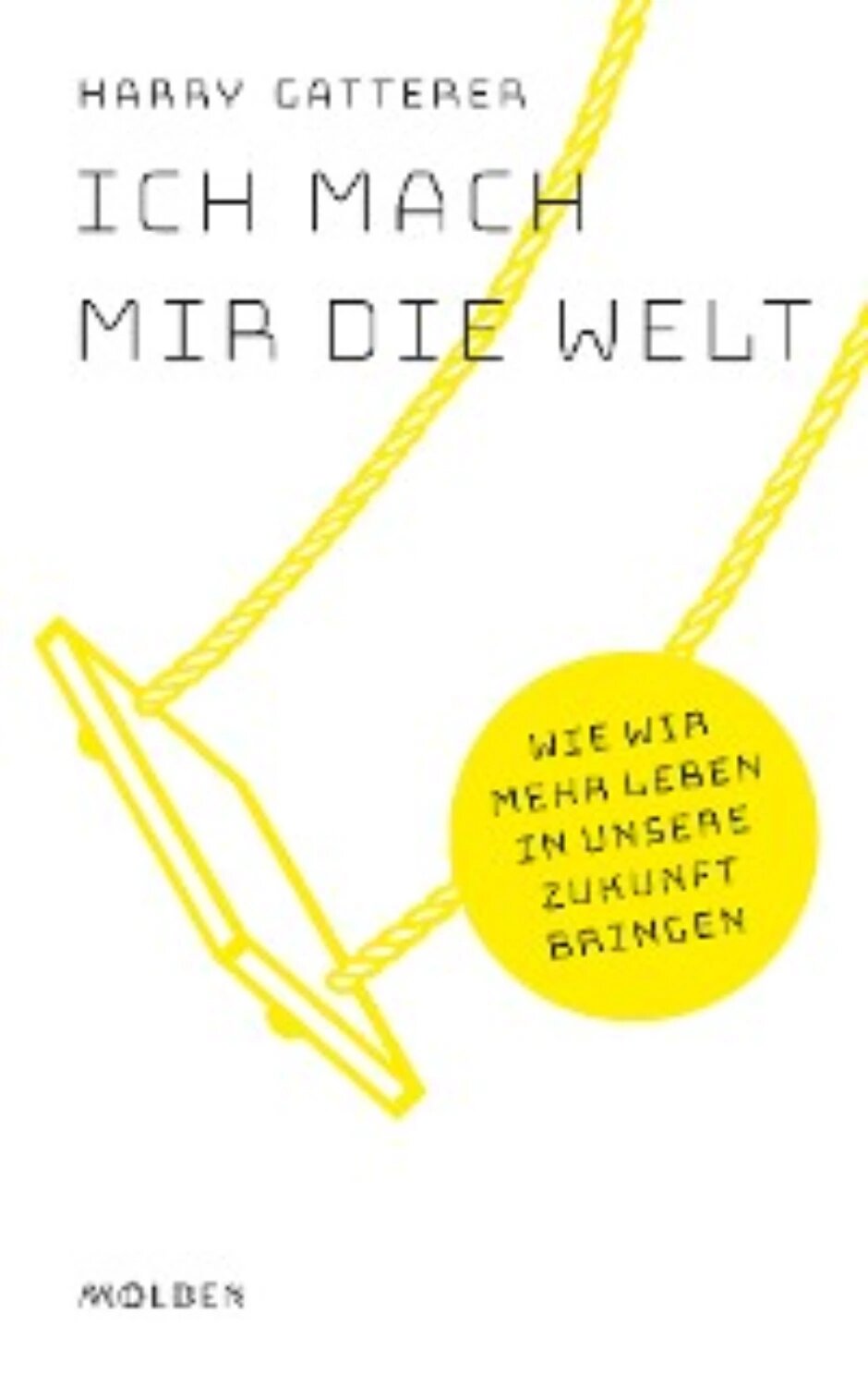 Ich mach mir die Welt [Цифровая книга]