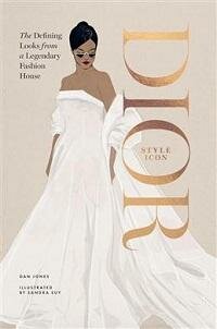 Книга "Dior : Style Icon : The Defining Looks from a Legendary Fashion House"