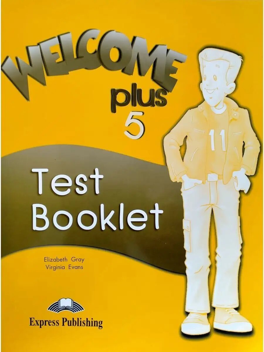 Welcome Plus 5 Test Booklet тесты по английскому языку | Express Publishing