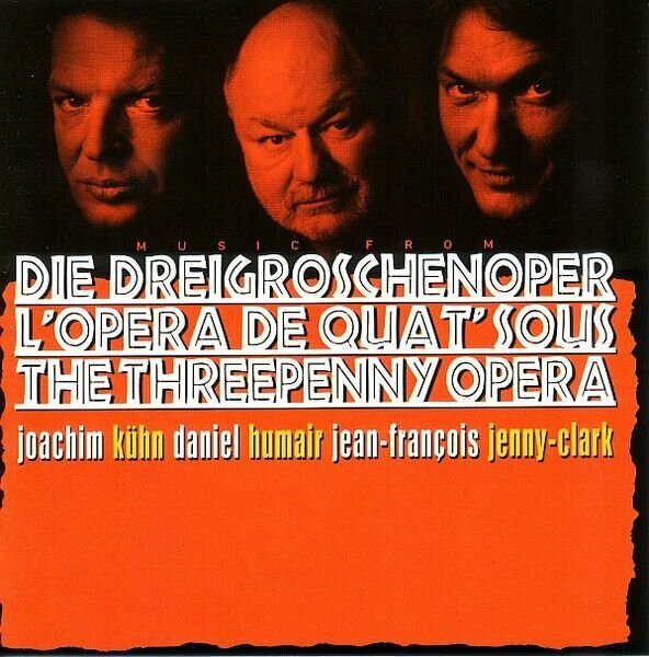 Joachim Kuhn, Daniel Humair, Jean-Francois Jenny-Clark. Music From Die Dreigroschenoper - L'Opera De Quat' Sous (France, Verve Records, VERVE 532 498-2, 1996, импортный компакт-диск) CD
