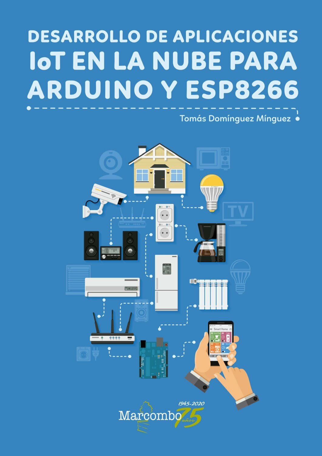 Desarrollo de aplicaciones IoT en la nube para Arduino y ESP8266 [Цифровая книга]