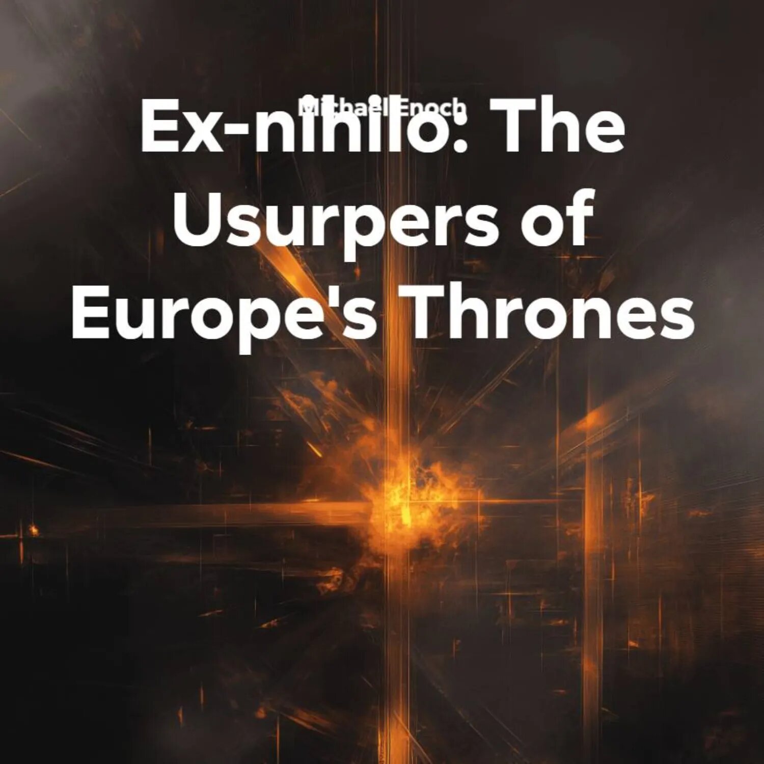 Ex-nihilo: The Usurpers of Europe's Thrones [Аудиокнига]