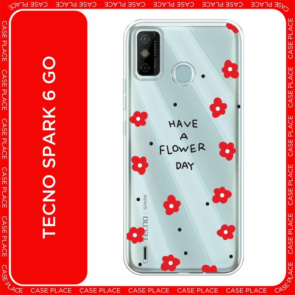 Чехол на Tecno Spark 6 GO / Техно Спарк 6 Го с принтом "Have a flower day 2", прозрачный