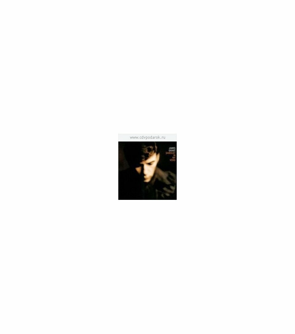 Диск James Grant - Sawdust In My Veins (1 CD)