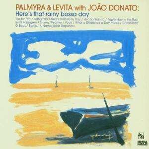 Компакт-диск Palmyra & Levita - Here's That Rainy Bossa Day (1 CD)