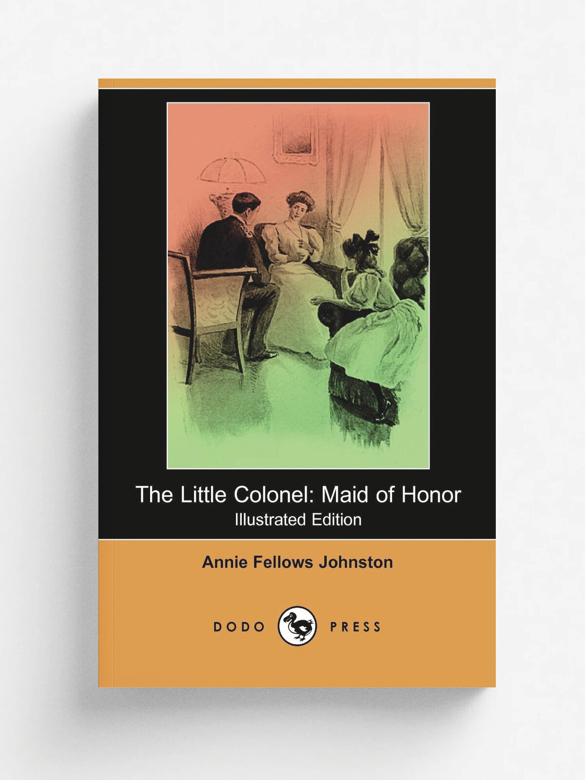 The Little Colonel. Maid of Honor (Illustrated Edition) (Dodo Press)