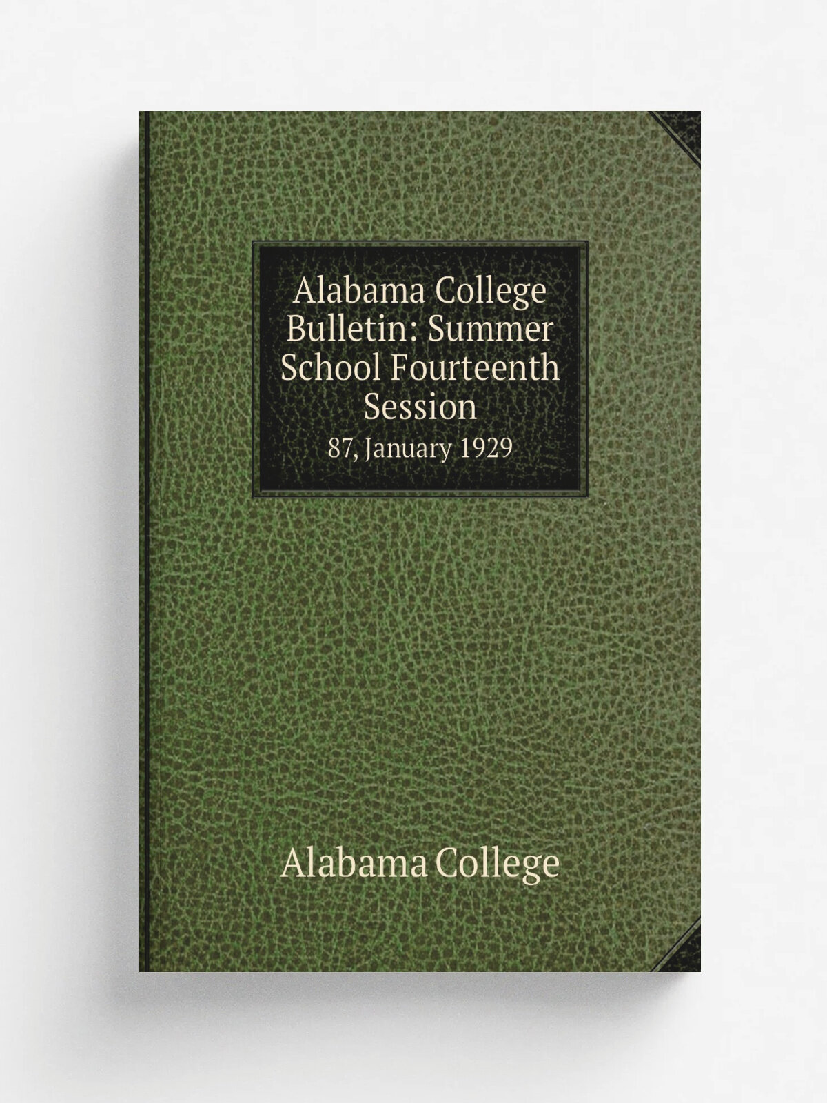 Alabama College Bulletin: Summer School Fourteenth Session. 87, January 1929