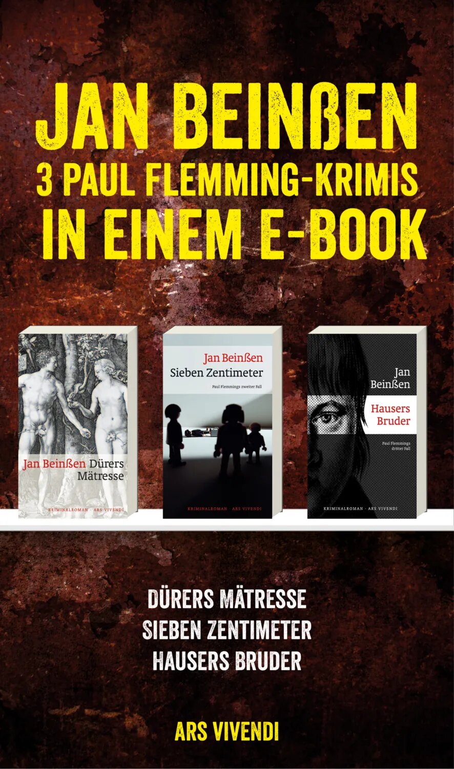 Dürers Mätresse / Sieben Zentimeter / Hausers Bruder: Drei Krimis in einem E-Book [Цифровая книга]