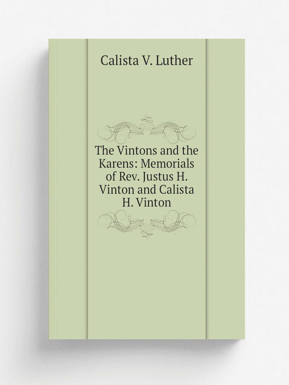 "The Vintons and the Karens: Memorials of Rev. Justus H. Vinton and Calista H. Vinton" | Calista V. Luther | Репринт