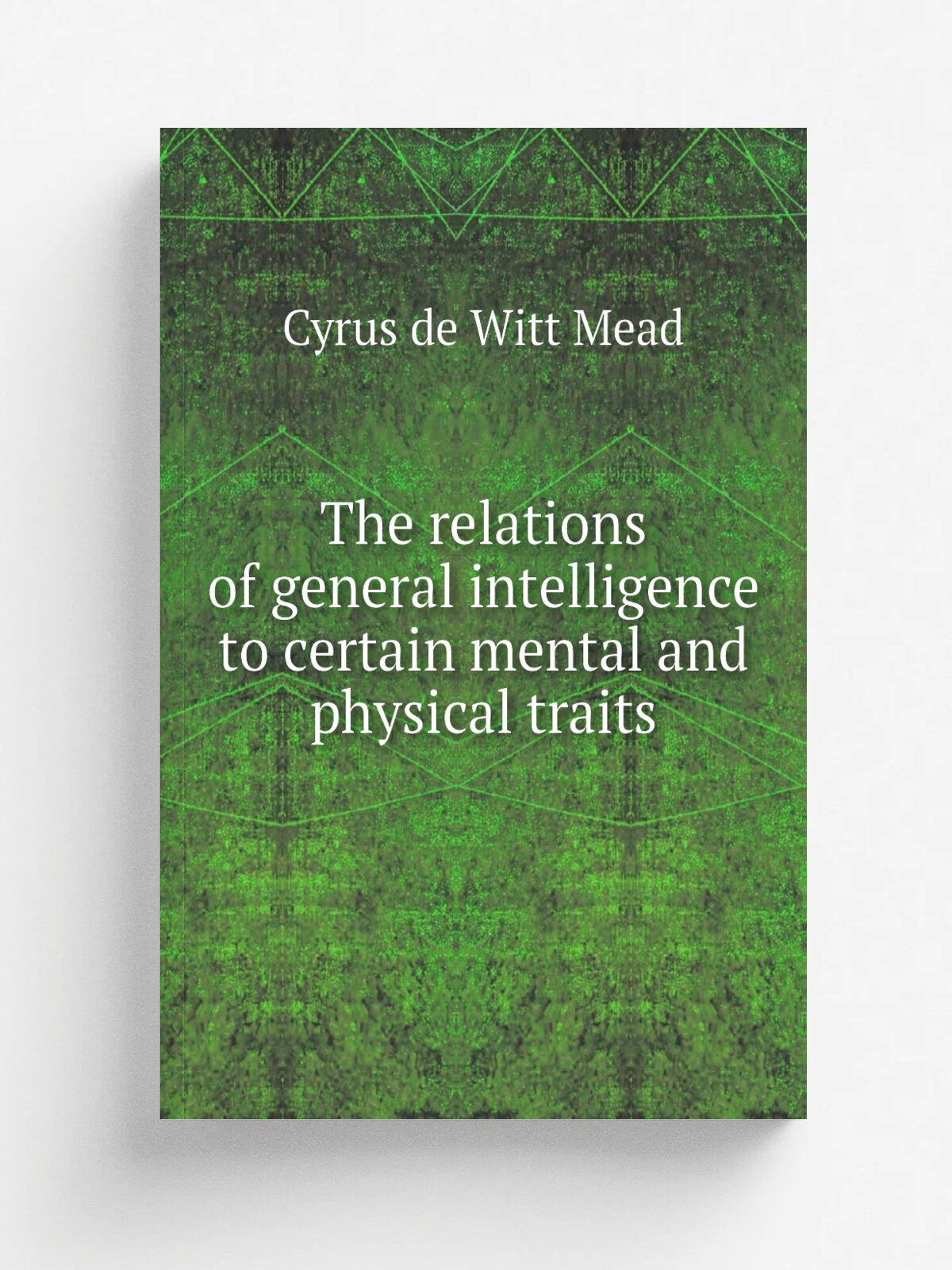The relations of general intelligence to certain mental and physical traits
