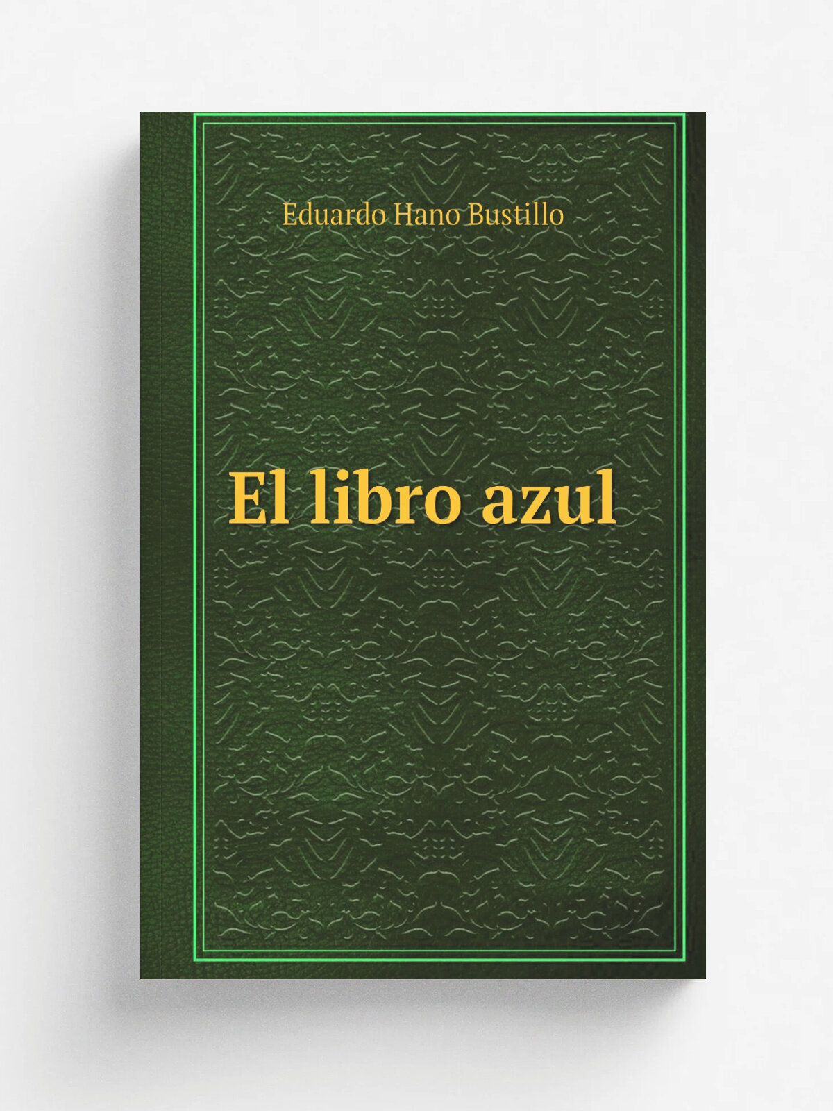 El libro azul | Eduardo Hano Bustillo | 1889 | Madrid : Ilustraci.n Espa.ola y Americana | Репринт