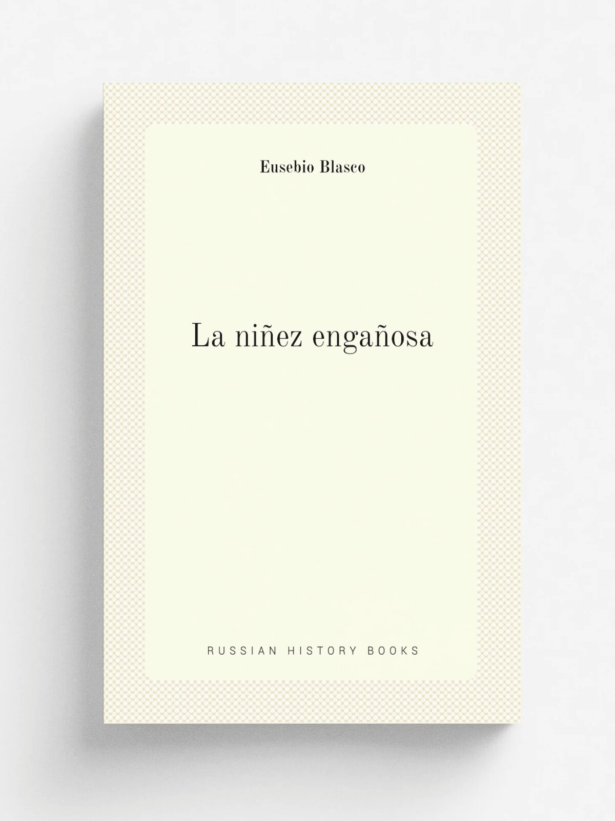 La ni.ez enga.osa | Eusebio Blasco | 1863 | Madrid : Impr. de J. Rodr.guez | Репринт