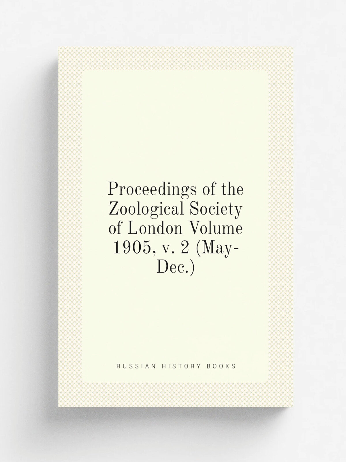 Proceedings of the Zoological Society of London Volume 1905, v. 2 (May-Dec.)