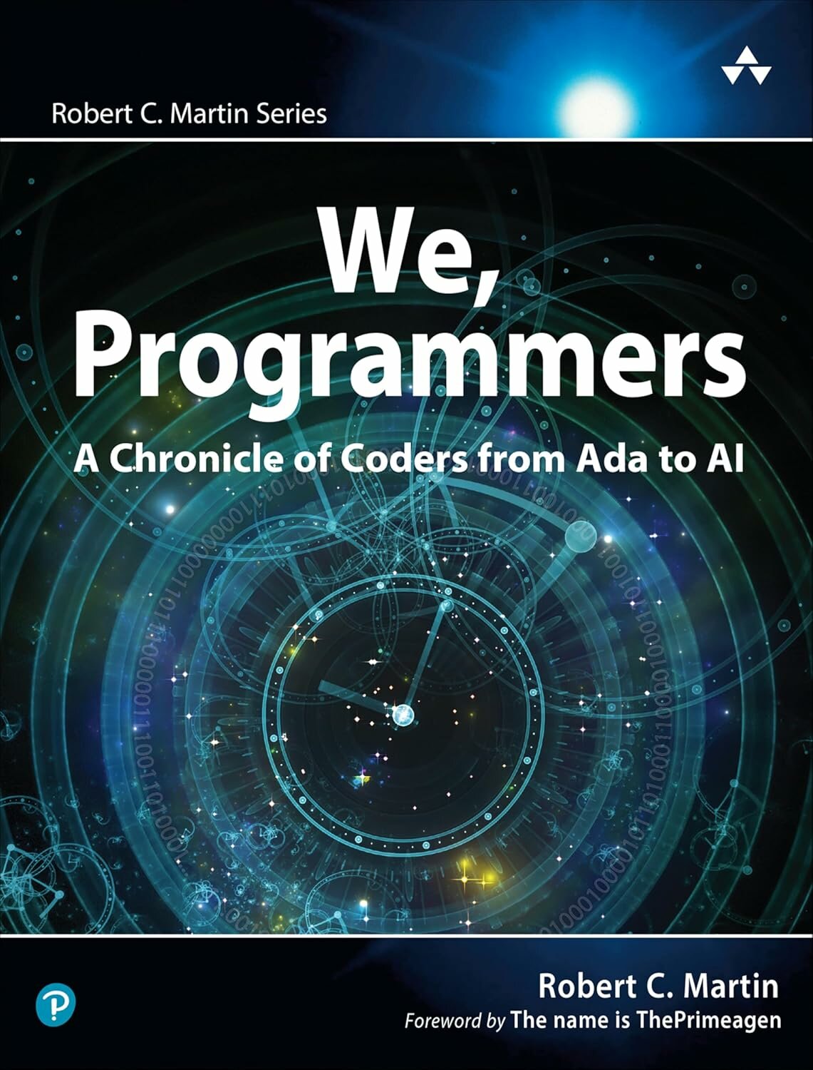We, Programmers: A Chronicle of Coders from Ada to AI (Robert C. Martin Series) Reprinted books