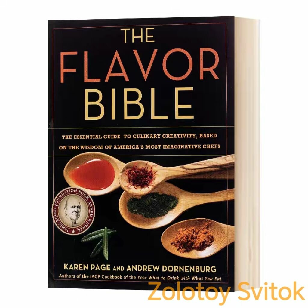 Karen Page & Andrew Dornenburg The Flavor Bible: The Essential Guide to Culinary Creativity