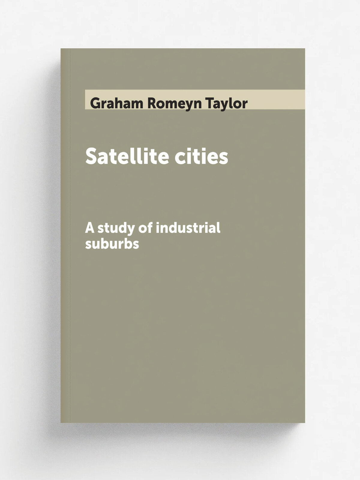 Satellite cities. A study of industrial suburbs