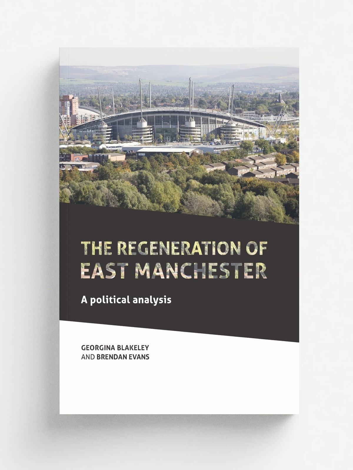 The Regeneration of East Manchester. A Political Analysis