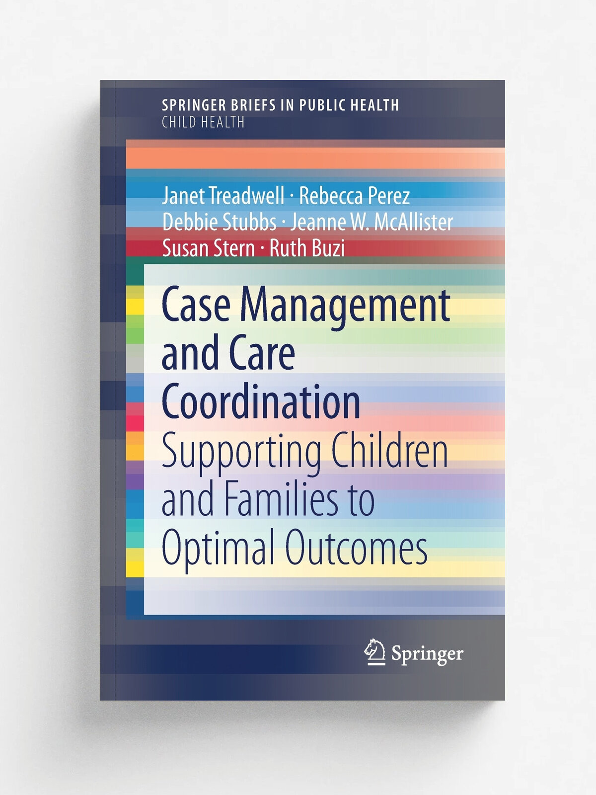 Case Management and Care Coordination. Supporting Children and Families to Optimal Outcomes