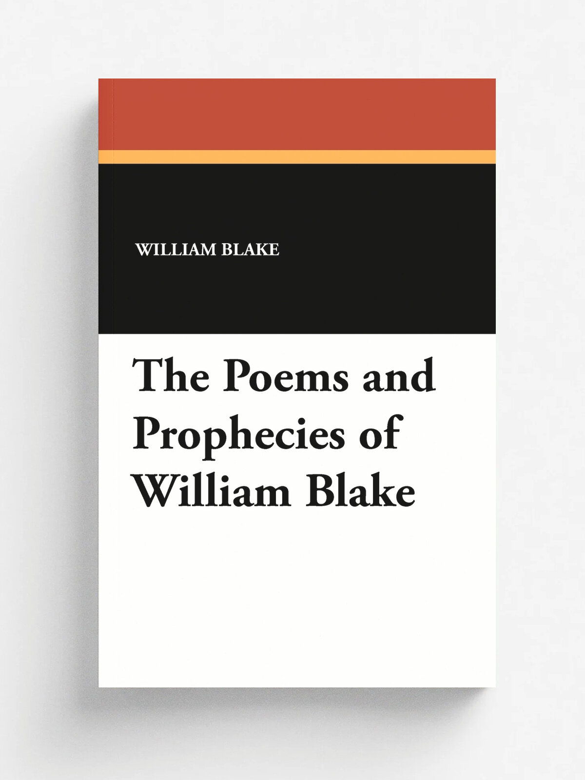 The Poems and Prophecies of William Blake