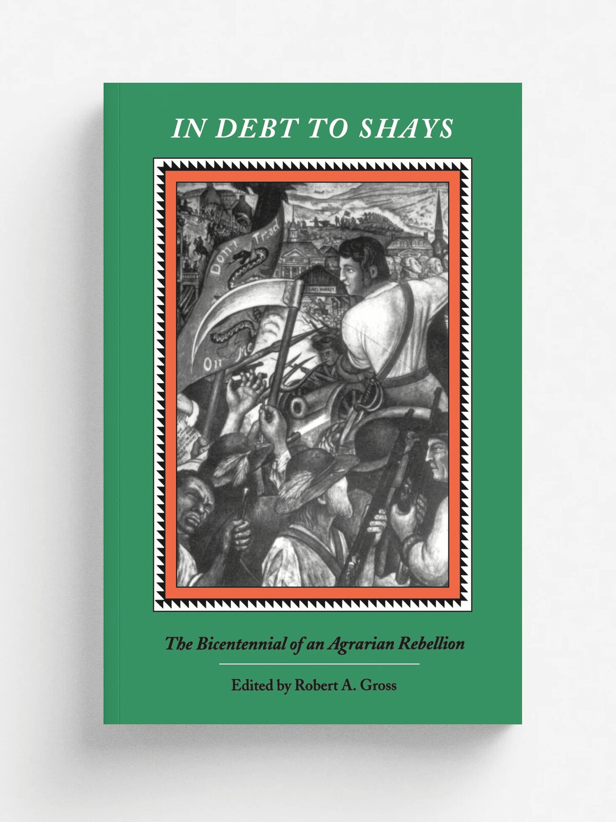 In Debt to Shay's. The Bicentennial of an Agrarian Rebellion