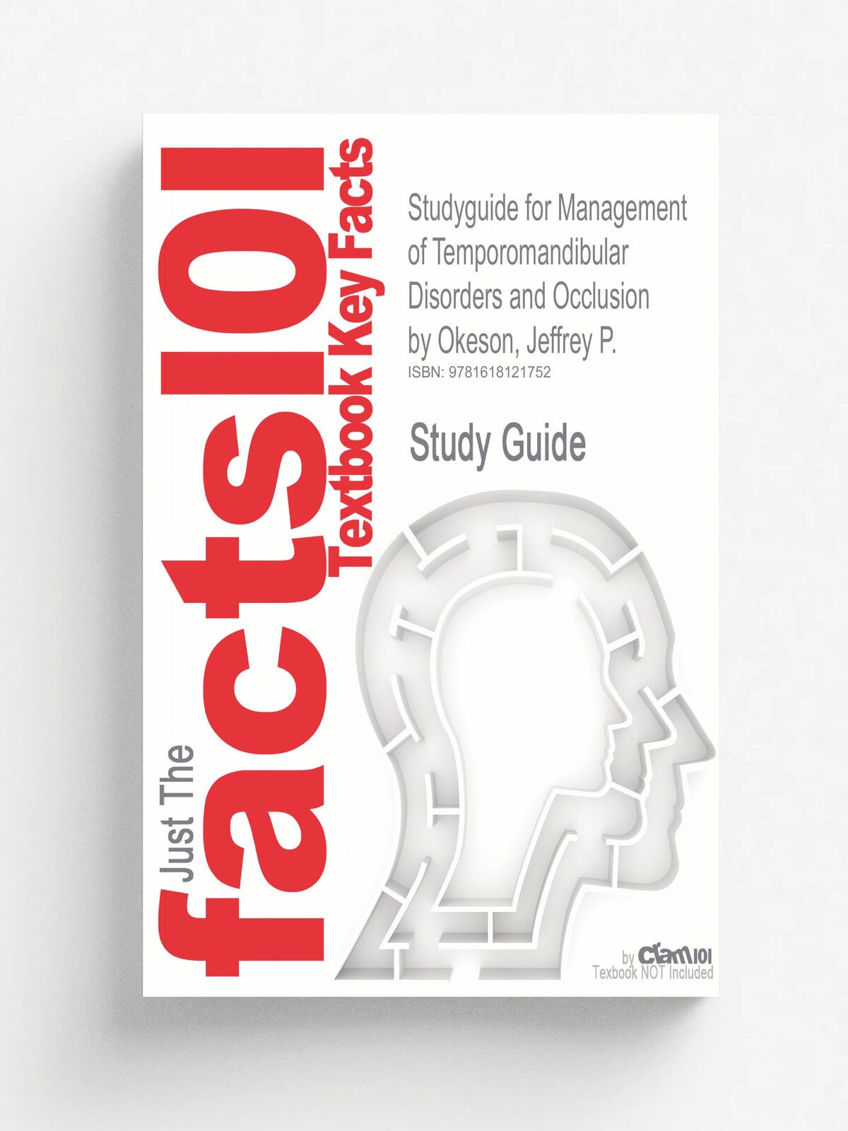 Studyguide for Management of Temporomandibular Disorders and Occlusion by Okeson, Jeffrey P, ISBN 9780323046145