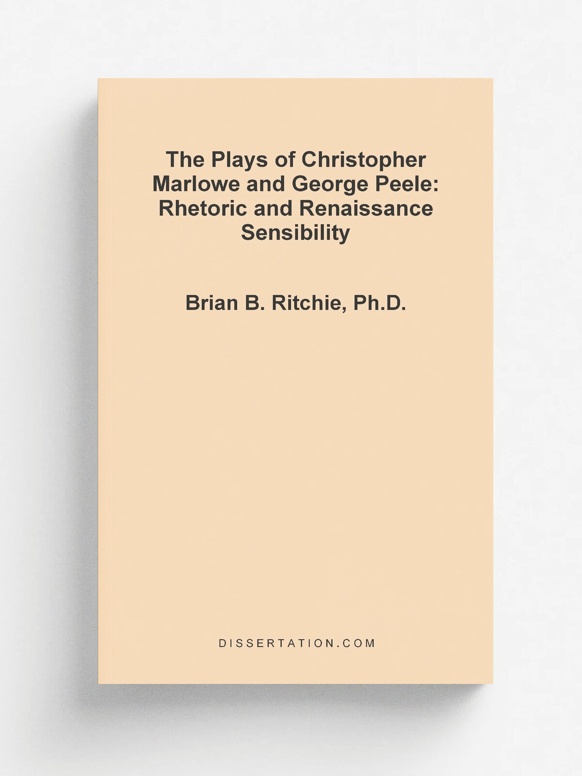 The Plays of Christopher Marlowe and George Peele. Rhetoric and Renaissance Sensibility