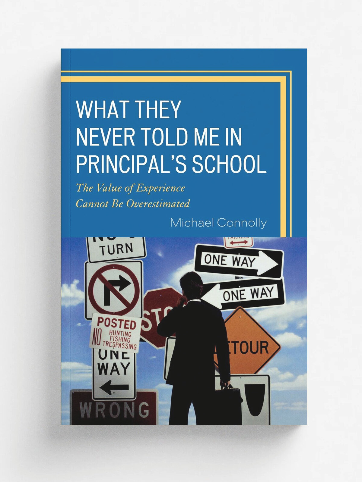 What They Never Told Me in Principal's School. The Value of Experience Cannot Be Overestimated