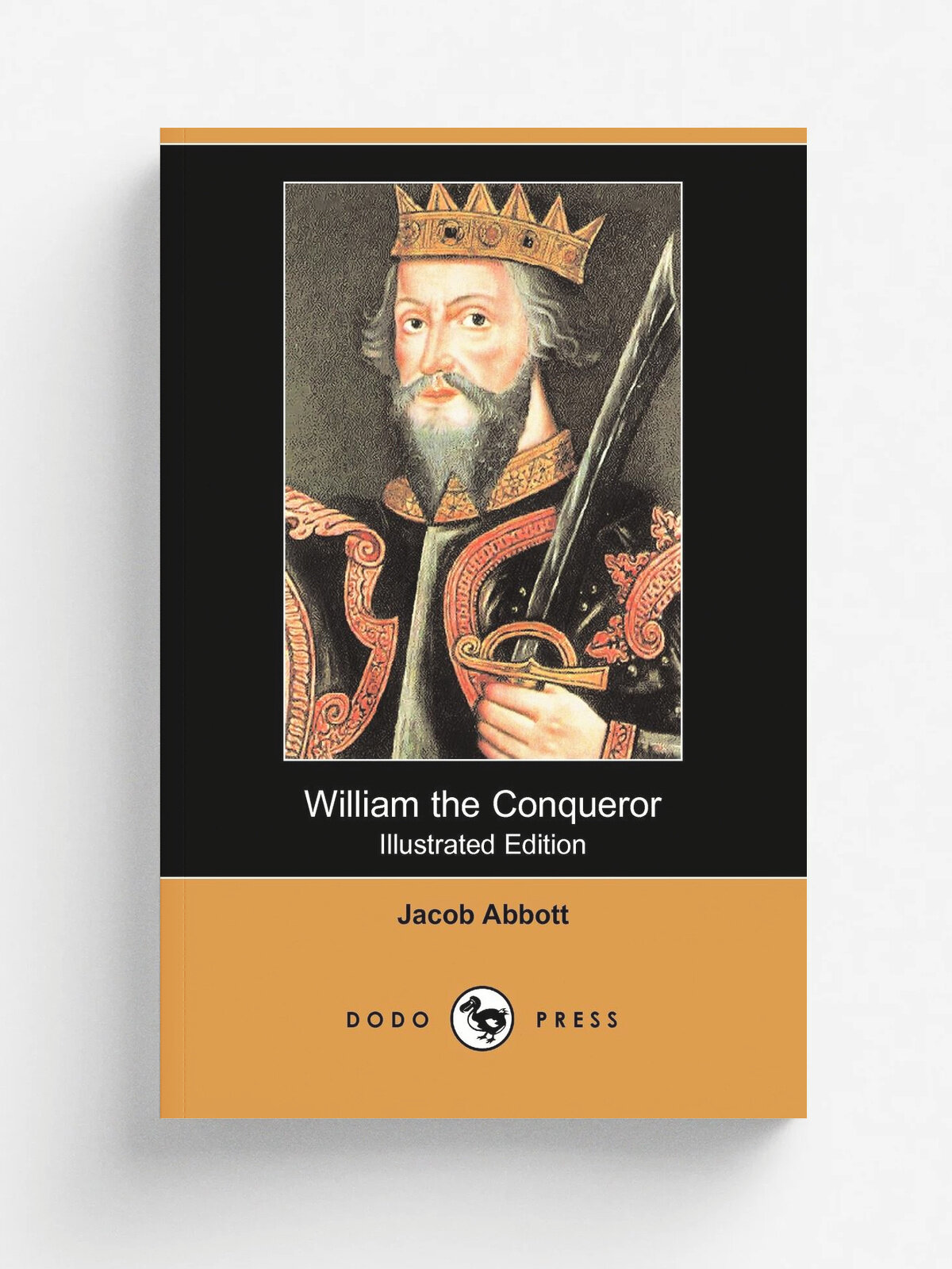 William the Conqueror (Illustrated Edition) (Dodo Press)