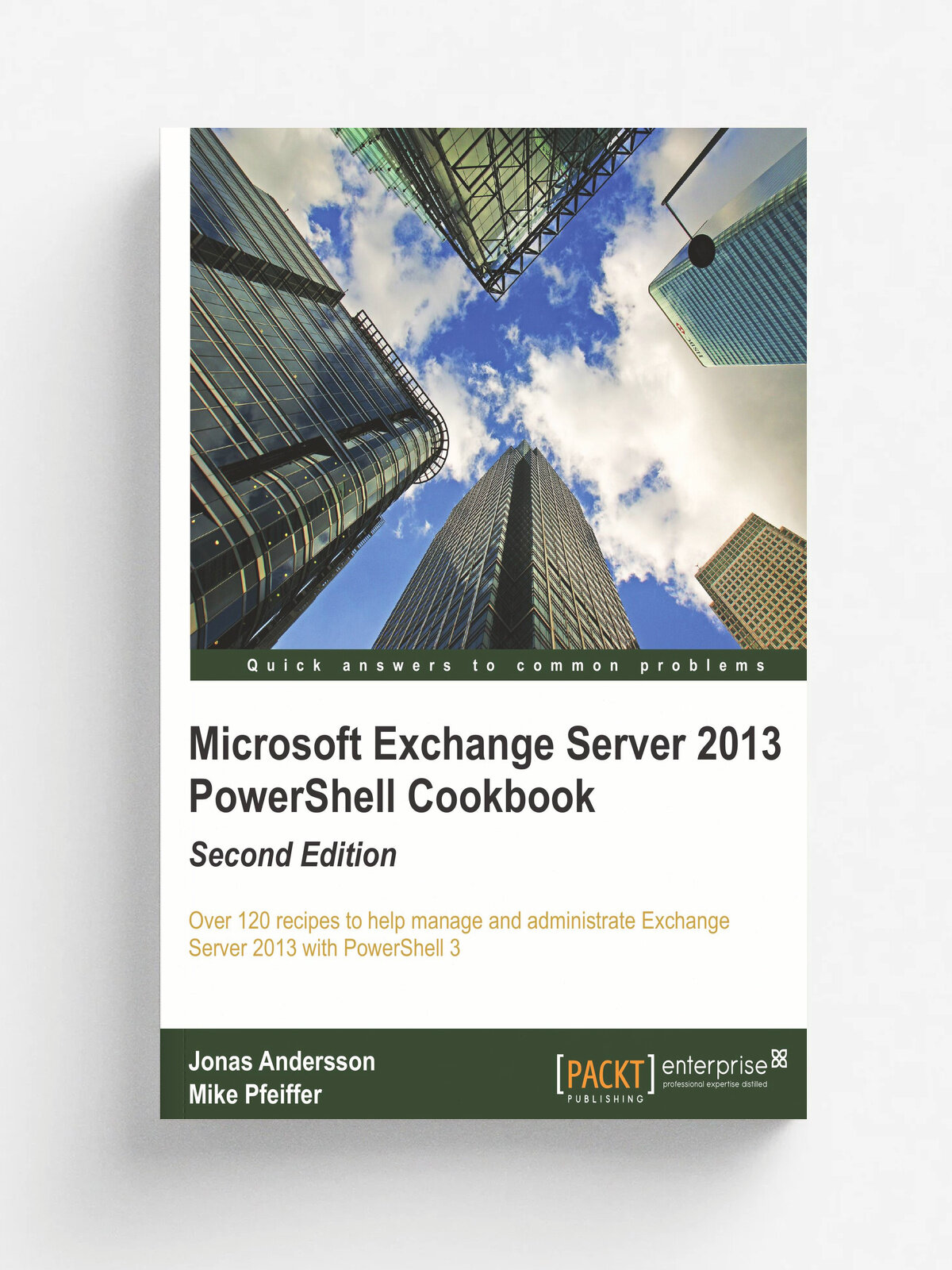Microsoft Exchange Server 2013 Powershell Cookbook. Second Edition