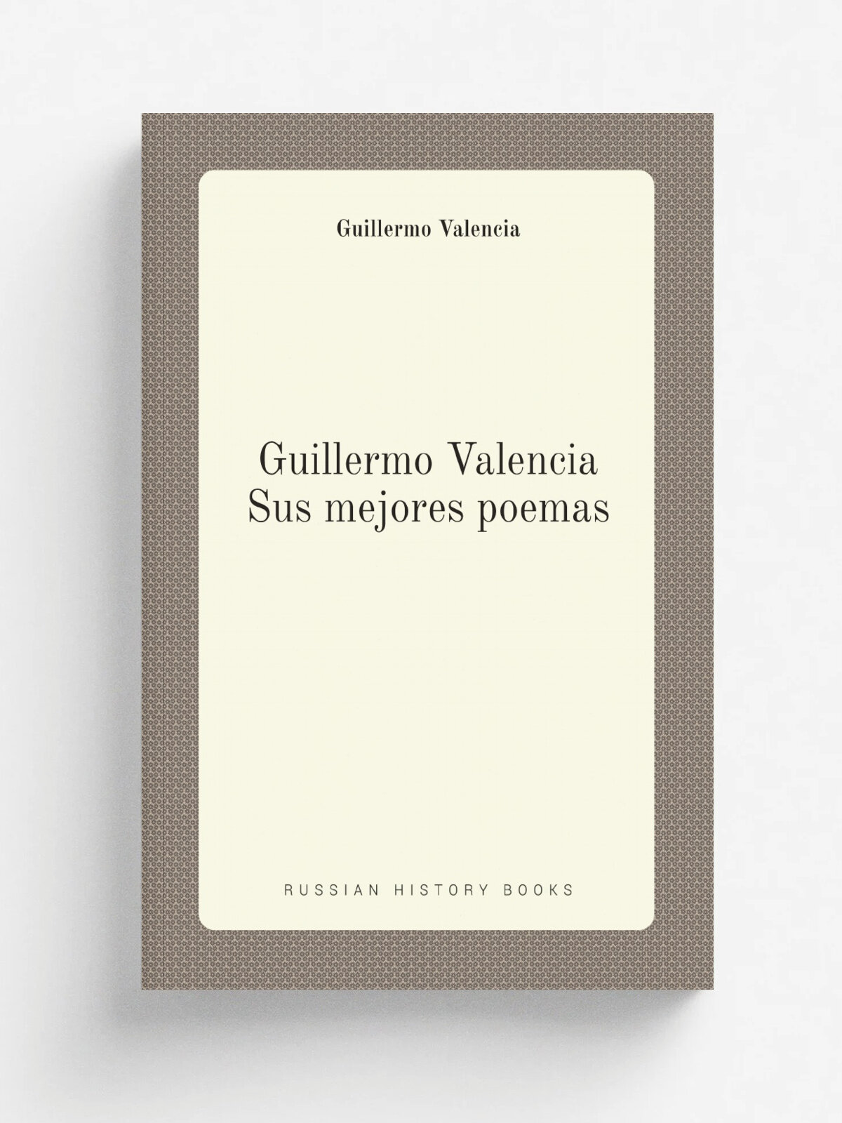 Guillermo Valencia Sus mejores poemas